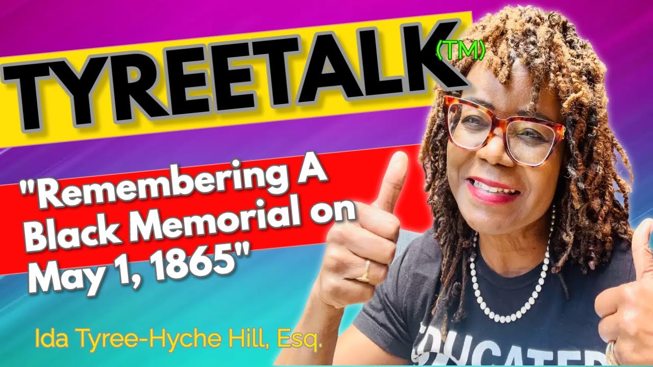TYREETALK(R) |"Remembering a Black Memorial on 1 May 1865" | Ida Tyree ...