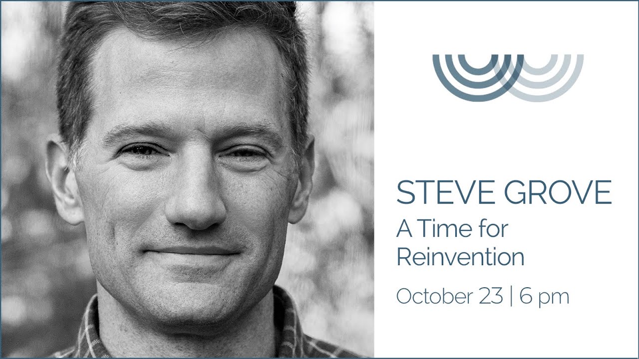 Steve Grove - A Time for Reinvention: Reclaiming our Civic Institutions ...
