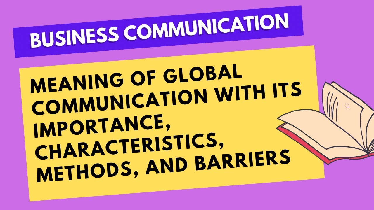 Meaning of global communication with its importance, characteristics ...