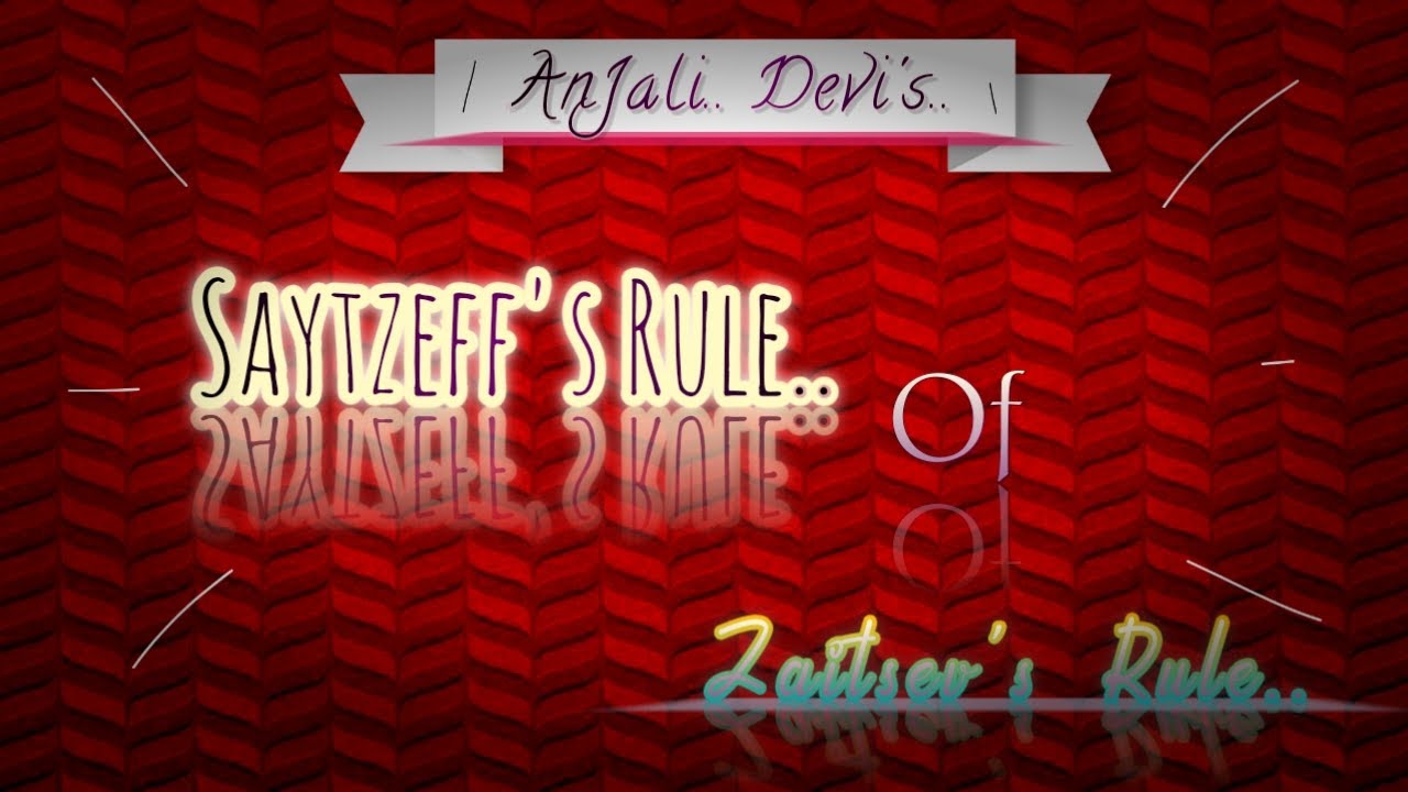 Saytzeff's Rule or Zaitsev's Rule.. - YouTube
