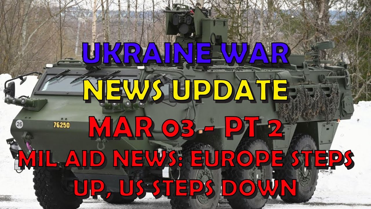 Ukraine War Update NEWS (20250203b): Military Aid News - Europe Steps ...