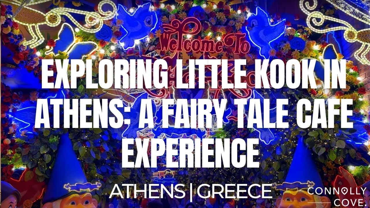 Exploring Little Kook in Athens: A Fairy Tale Cafe Experience | Athens ...
