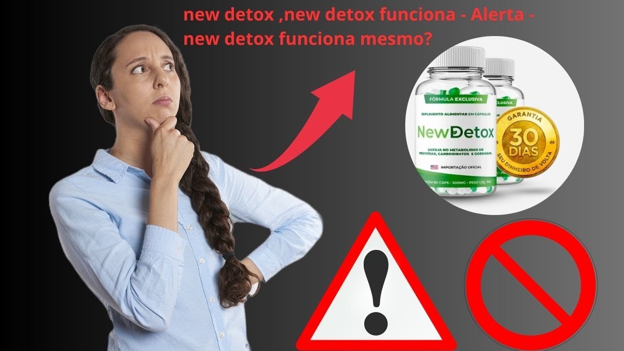 new detox ,new detox funciona? -Alerta- new detox funciona mesmo? - YouTube