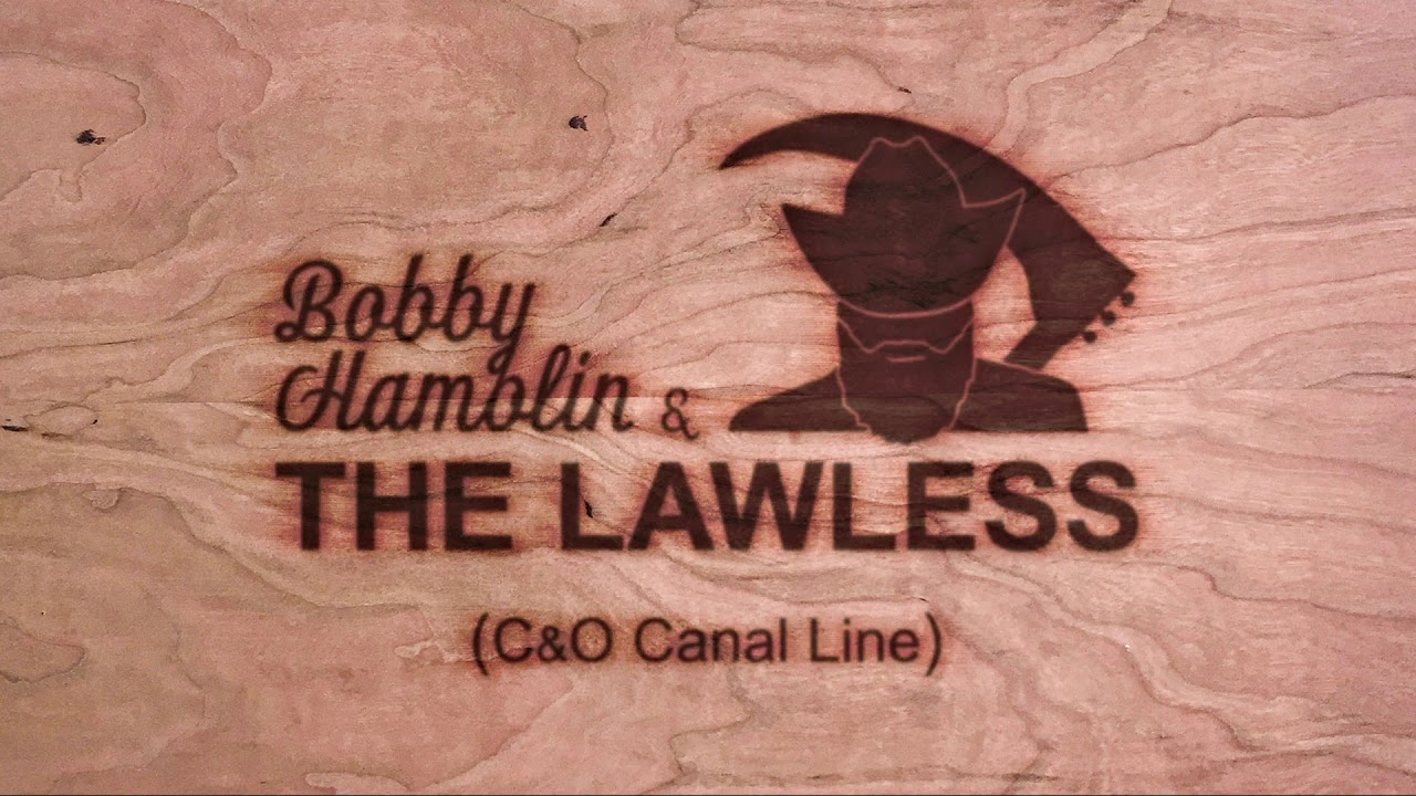C&O Canal Line - Bobby Hamblin and The Lawless - YouTube