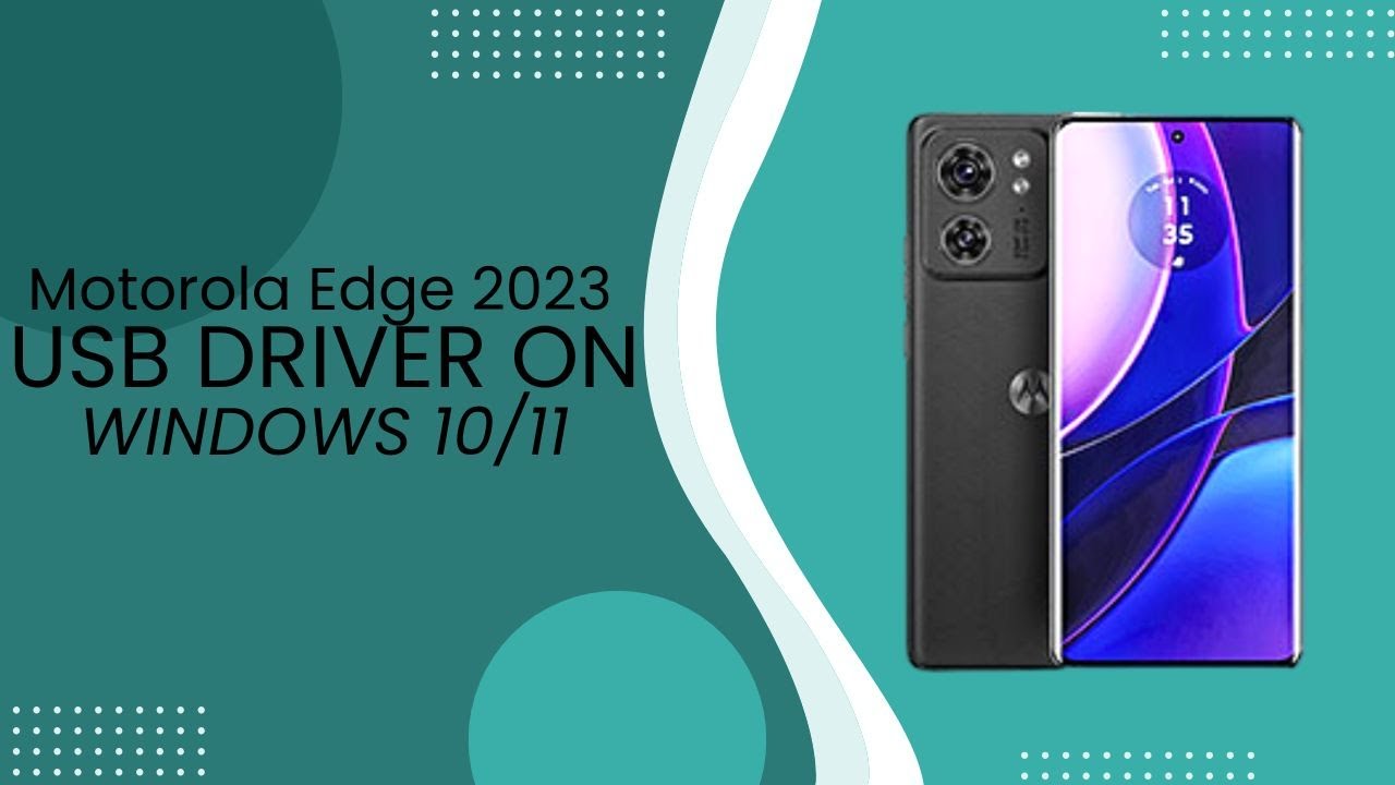 Motorola Edge 2023 USB Driver on Windows 10/11 Free Download - YouTube