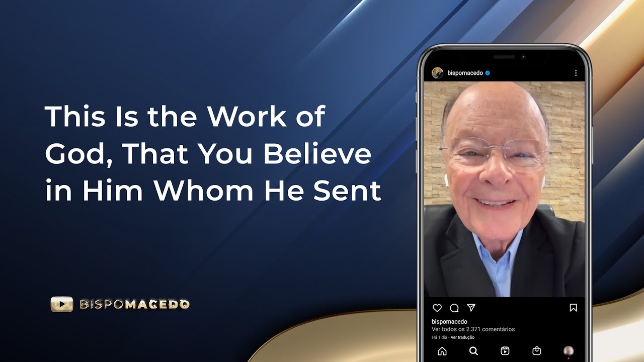 This Is the Work of God, That You Believe in Him Whom He Sent - YouTube