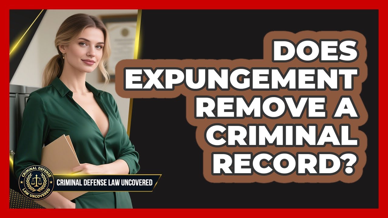 Does Expungement Remove A Criminal Record? - Criminal Defense Law ...