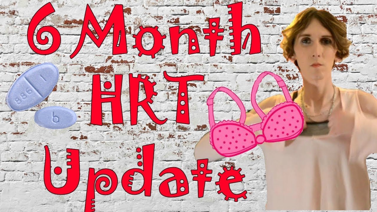 6 Month HRT Update - MtF - YouTube