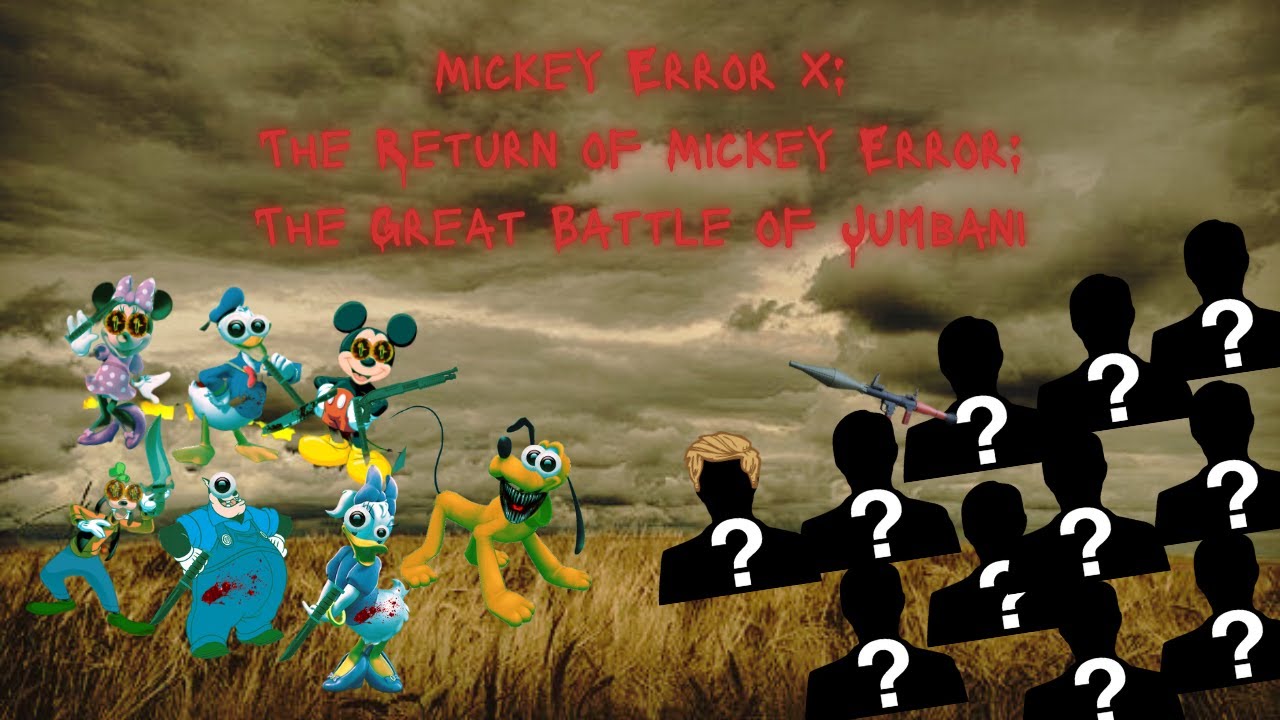 Mickey Error X: The Return of Mickey Error: The Great Battle of Jumbani ...