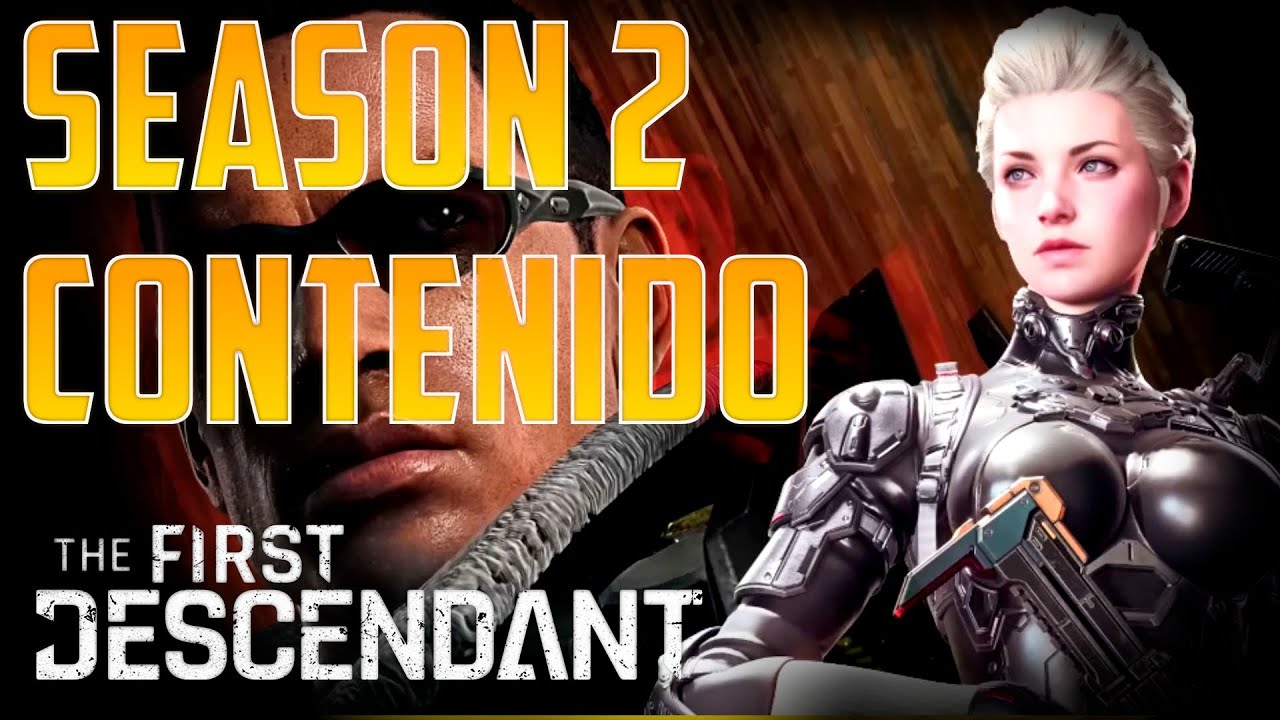 First Descendant Season 2 Nuevo contenido te sorprenderá - YouTube
