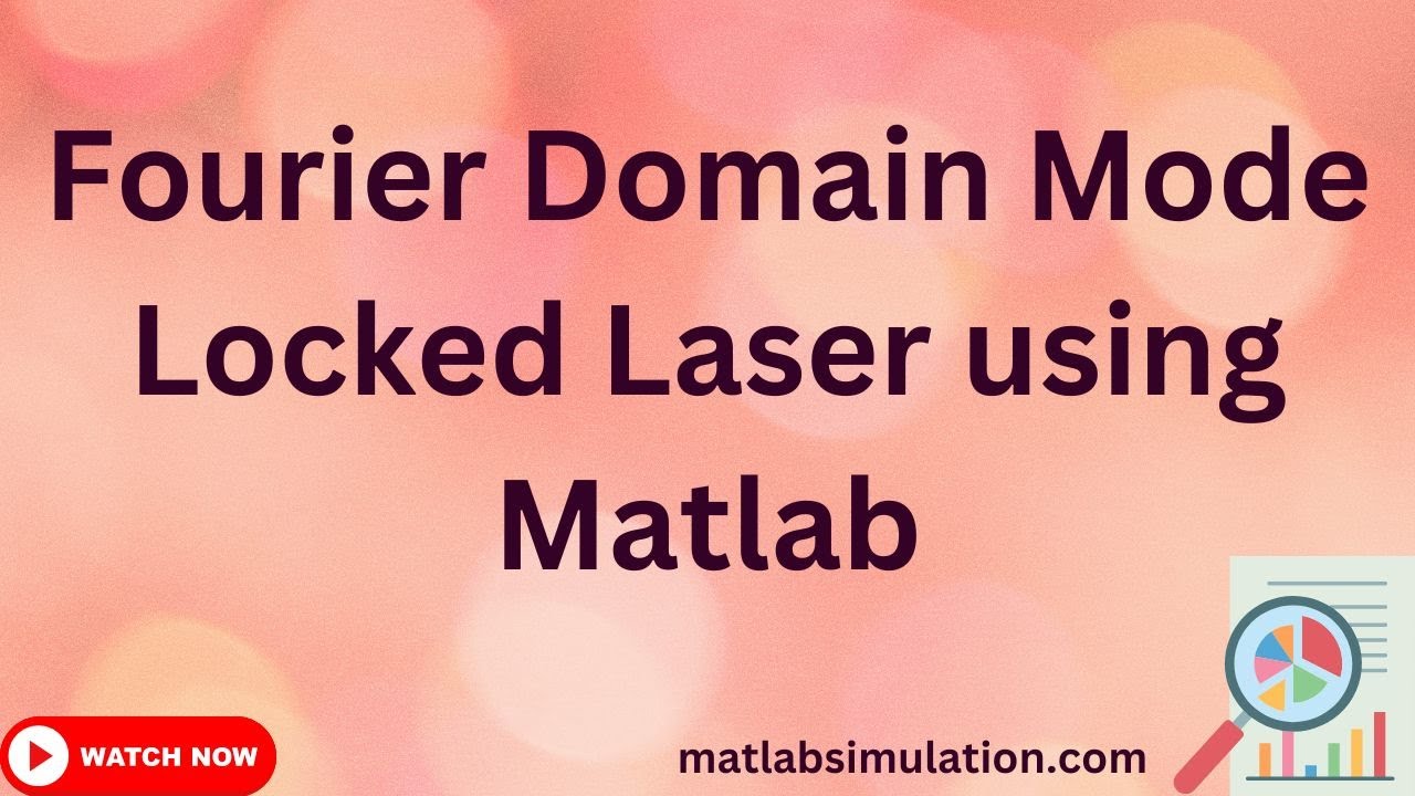 Fourier Domain Mode Locked Laser using Matlab - YouTube