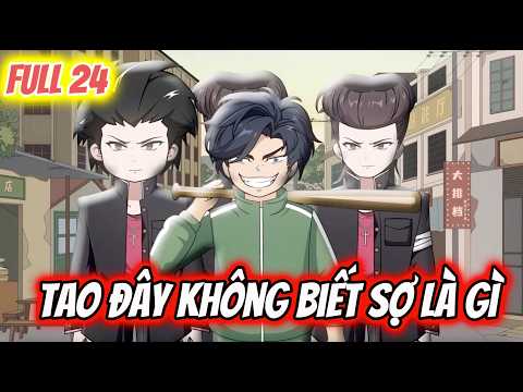 Full 24 | Tao Đây Không Biết Sợ Là Gì | Bốp Vietsub