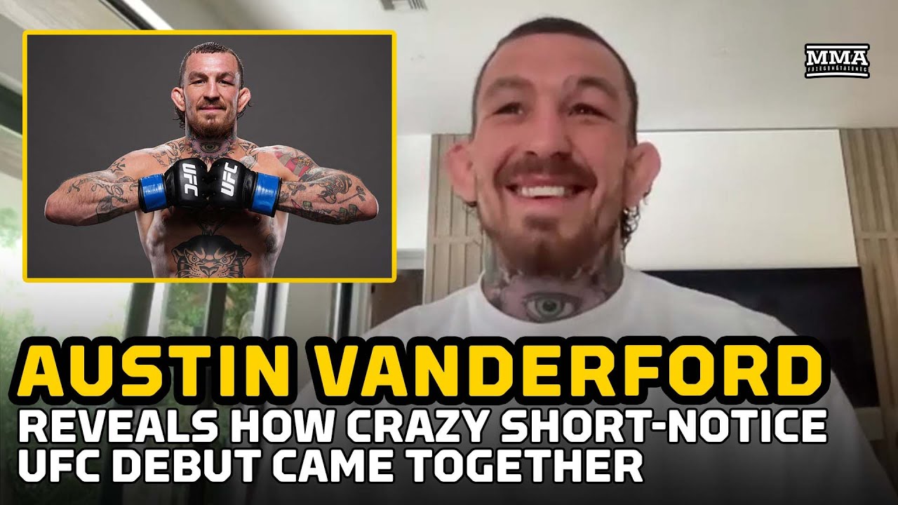 Austin Vanderford Reveals Crazy Story Leading to UFC Debut, Addresses ...