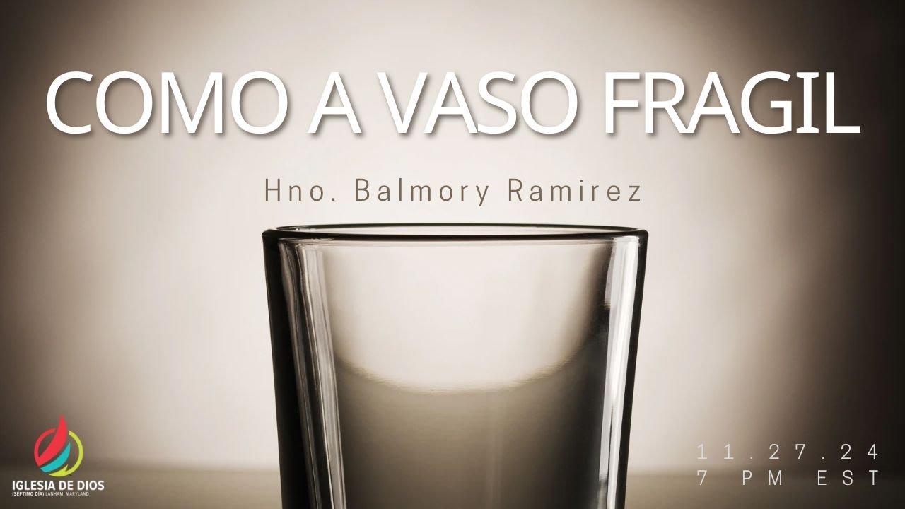 ¡Servicio Virtual en vivo! "COMO A VASO FRAGIL"--Hno. Balmory Ramirez ...