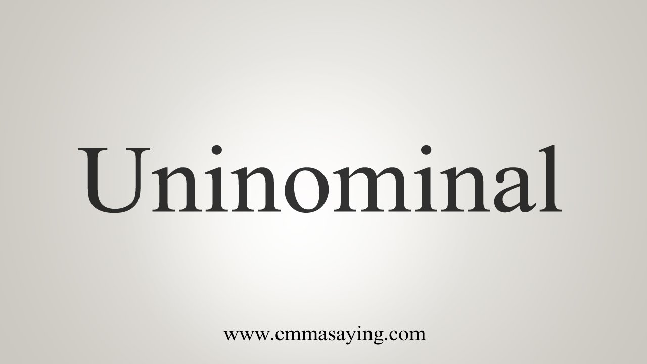 How To Say Uninominal - YouTube