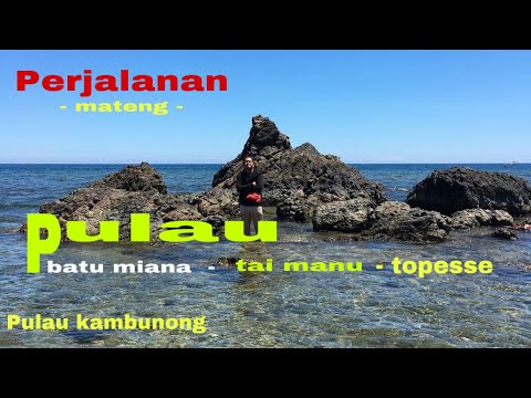 Keliling pulau kambunong - ada pulau batu miana - pulau tai manu ...