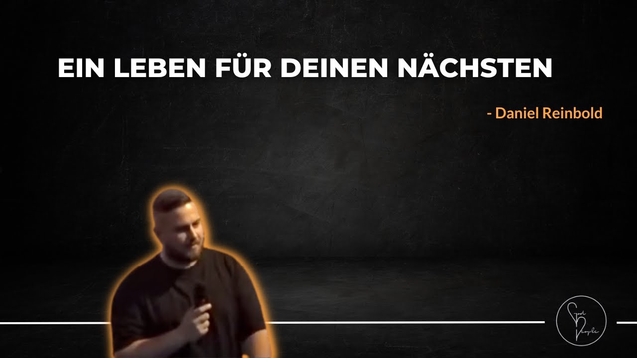 Ein Leben für deinen Nächsten | Daniel Reinbold | 30.06.2023 - YouTube