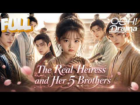 【ENG DUB】She Was a Beggar, Until Her 5 Genius Brothers Helped Her Reclaim Her Heiress Identity