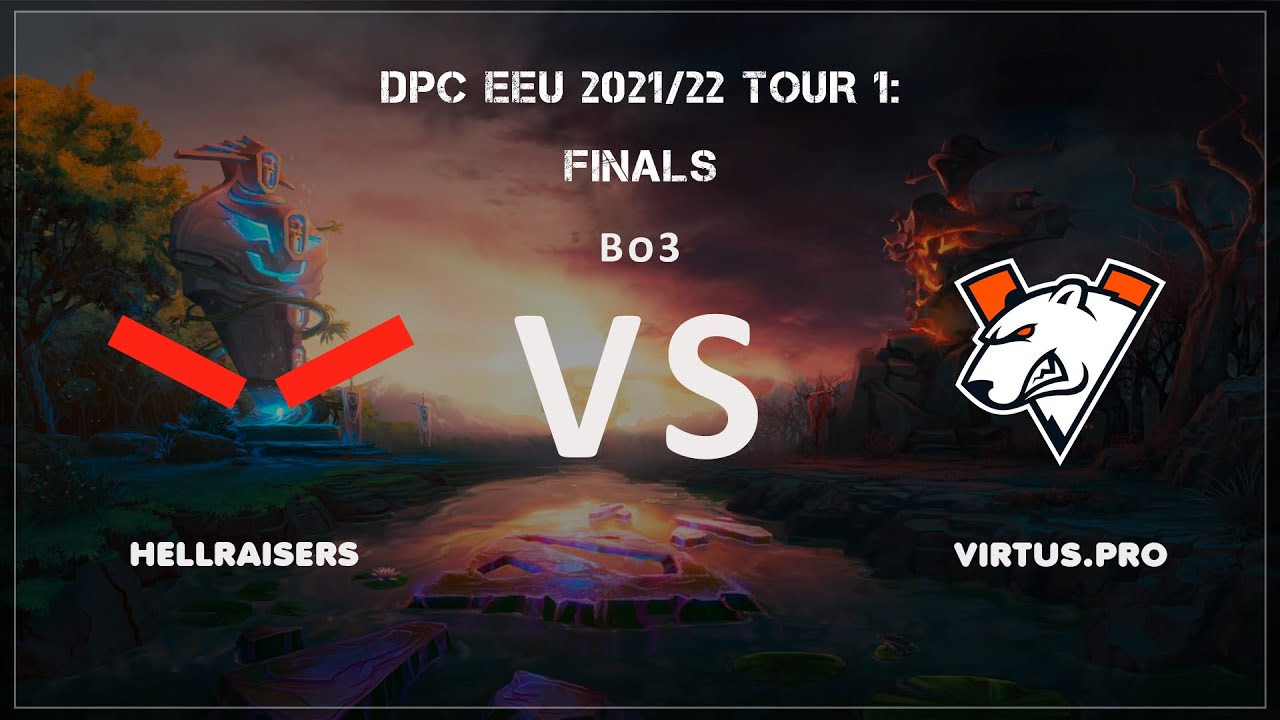 📢HellRaisers - Virtus.Pro @ DPC EEU T1: Finals by Epic Esports Events - YouTube
