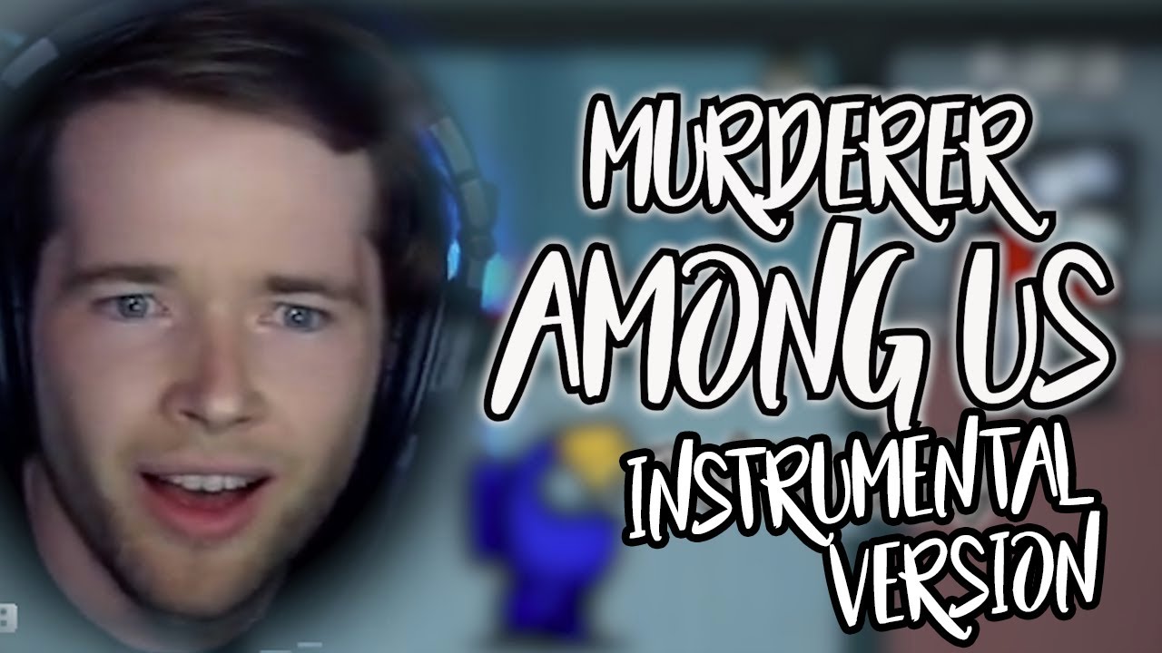 "MURDERER AMONG US" (SUS Song) INSTRUMENTAL VERSION | Song by Endigo ...