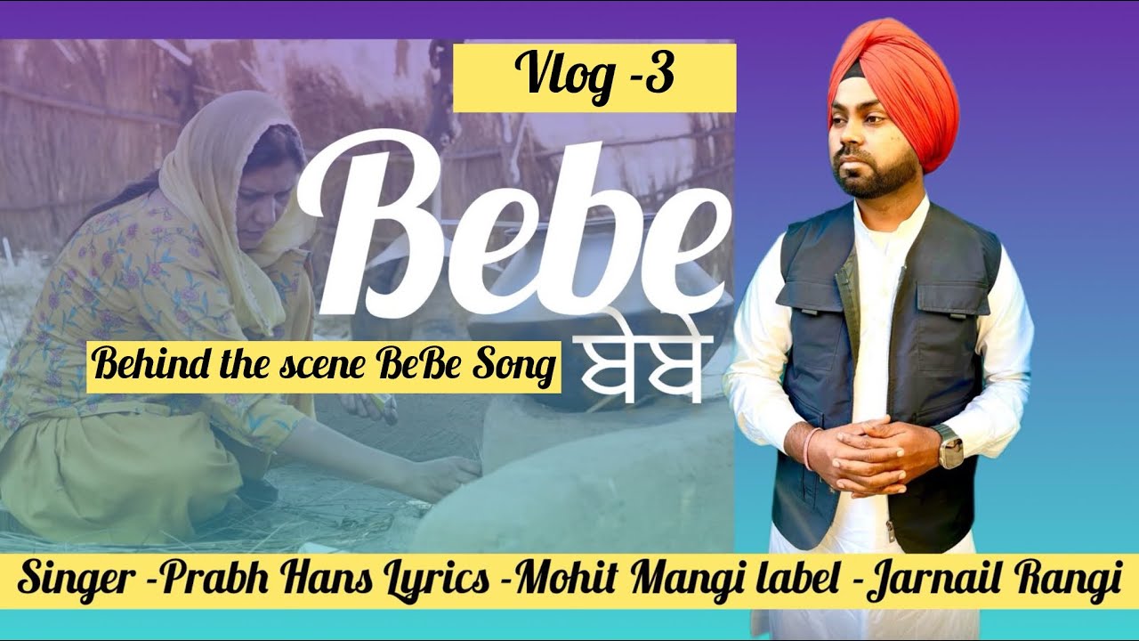 Behind The Scenes Of BeBe Song By Prabh Hans || Prabh Hans Vlogs ...