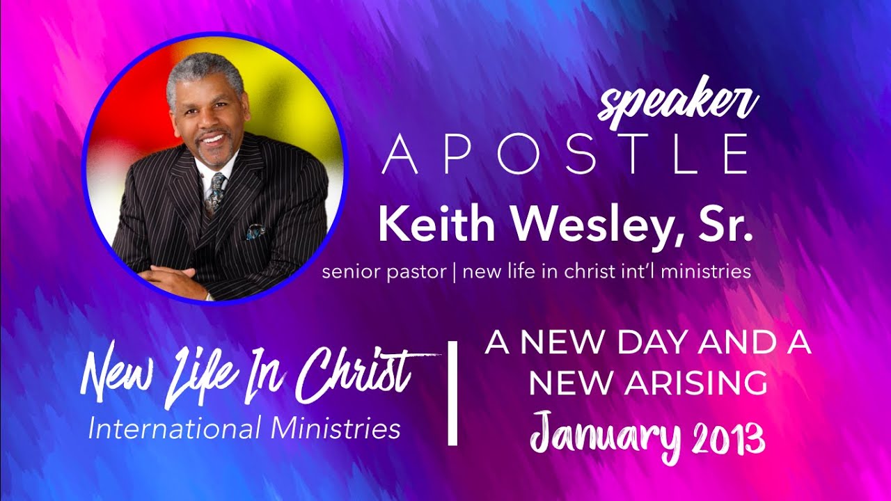 Apostle Keith Wesley | A NEW DAY AND A NEW ARISING | Consecration 2014 - YouTube