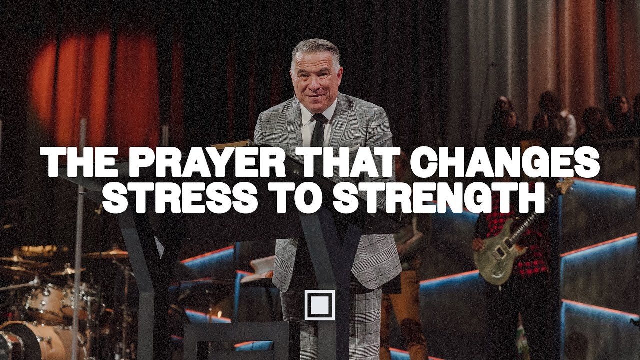 The Prayer That Changes Stress to Strength | Tim Dilena - - Bible Portal