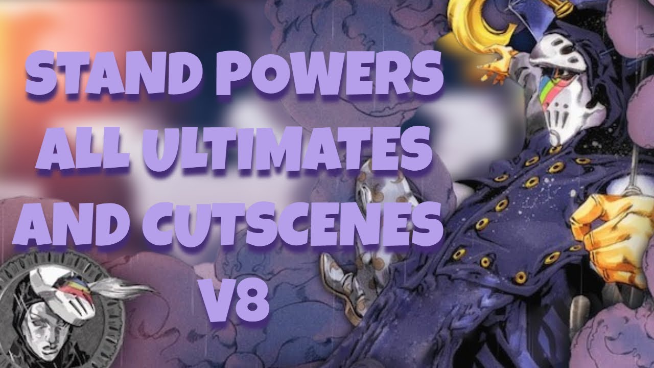 Stand Powers All Ultimates & Cutscenes V8 - YouTube