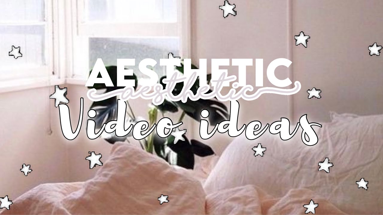 Aesthetic Video Ideas•*~ - YouTube