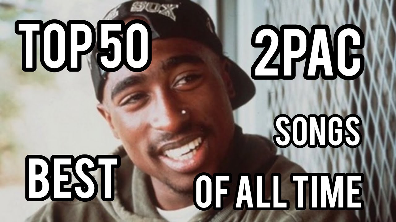 Top 50 Best 2Pac Songs Of All Time - YouTube