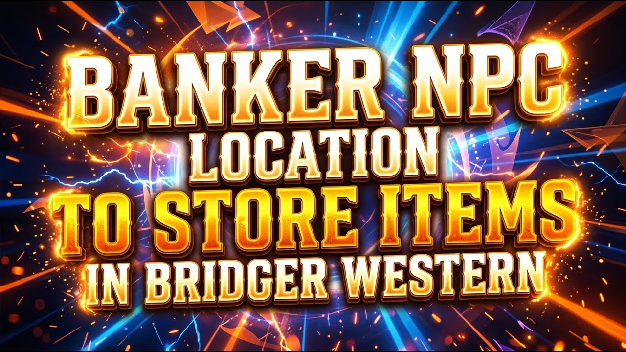 Banker NPC Location to Store Items in Bridger Western - YouTube