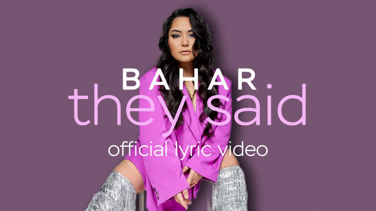 BAHAR - They Said (Official Lyric Video) - YouTube