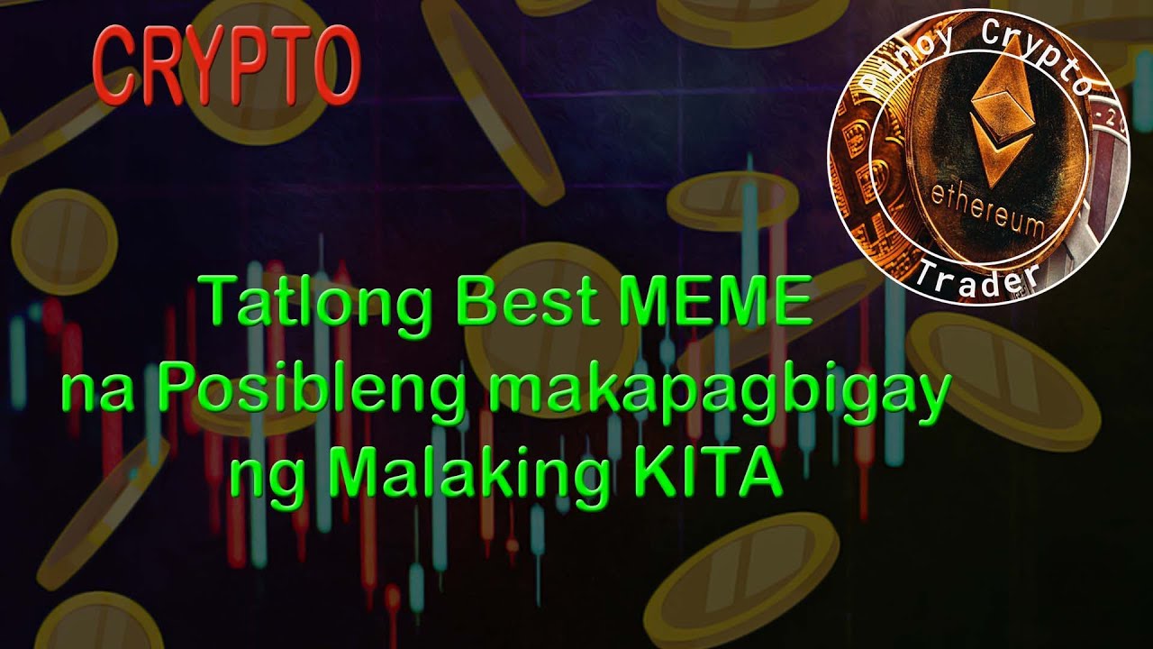 Ang 3 Best Meme Coin na Pwedeng Mabigay ng Malaking Kita | CRYPTO NEWS ...