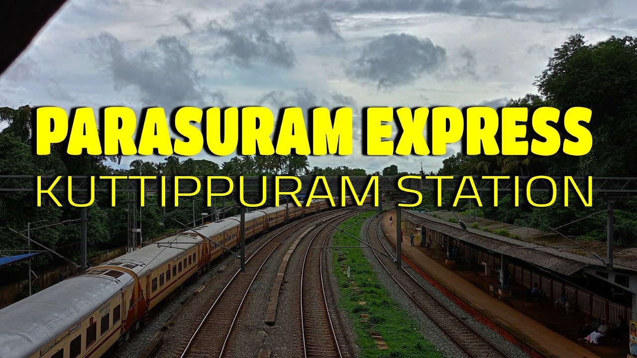 NAGERCOIL To MANGALORE Parasuram Express | KUTTIPPURAM | പരശുറാം ...