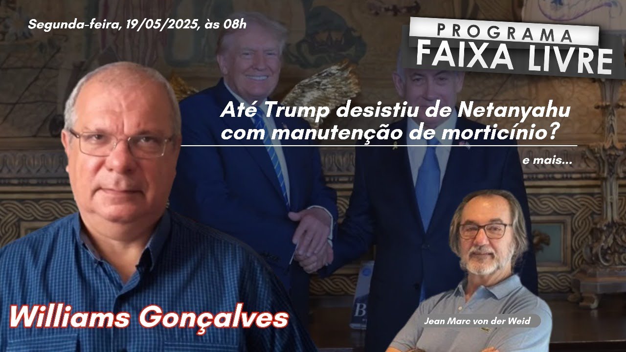 Faixa Livre 19.05.2025 | Jean Marc von der Weid, Williams Gonçalves e ...