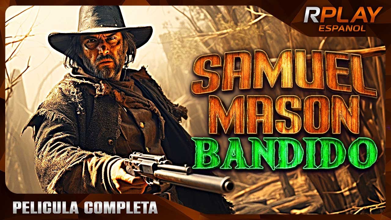 SAMUEL MASON : BANDIDO | ACCIÓN | RPLAY PELICULA COMPLETA EN ESPANOL LATINO - YouTube