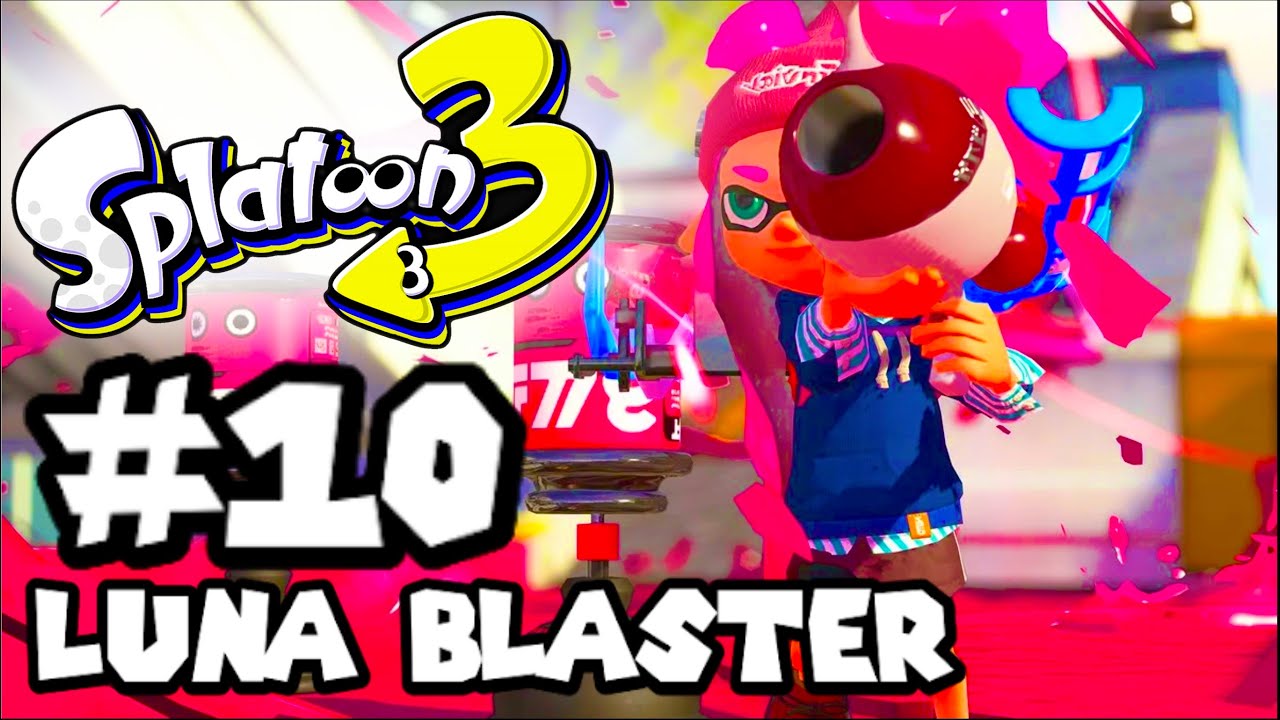 Splatoon 3 - Part 10 - Luna Blaster - YouTube