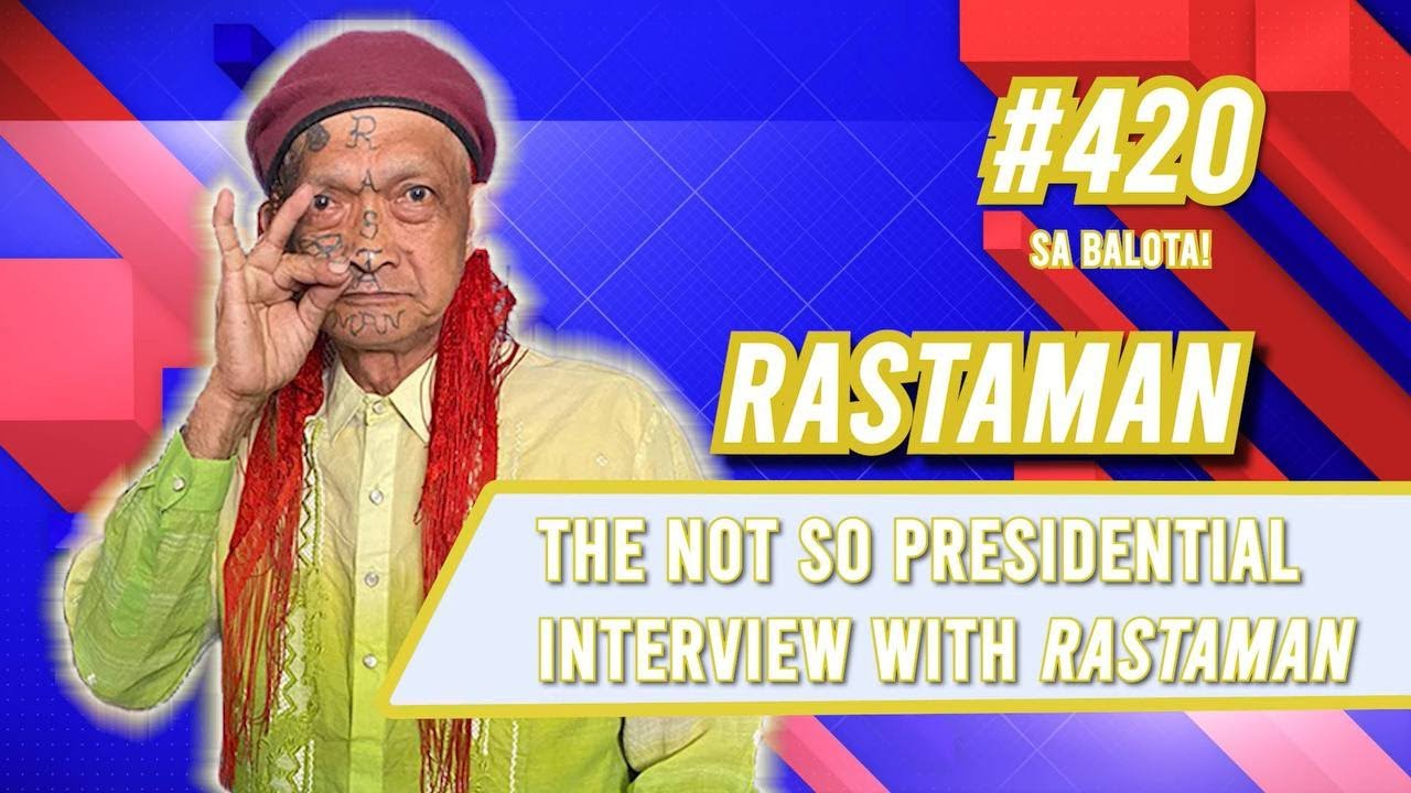 RASTAMAN FOR PRESIDENT!? [MAY MESSAGE SA PRESIDENTIABLES] - YouTube