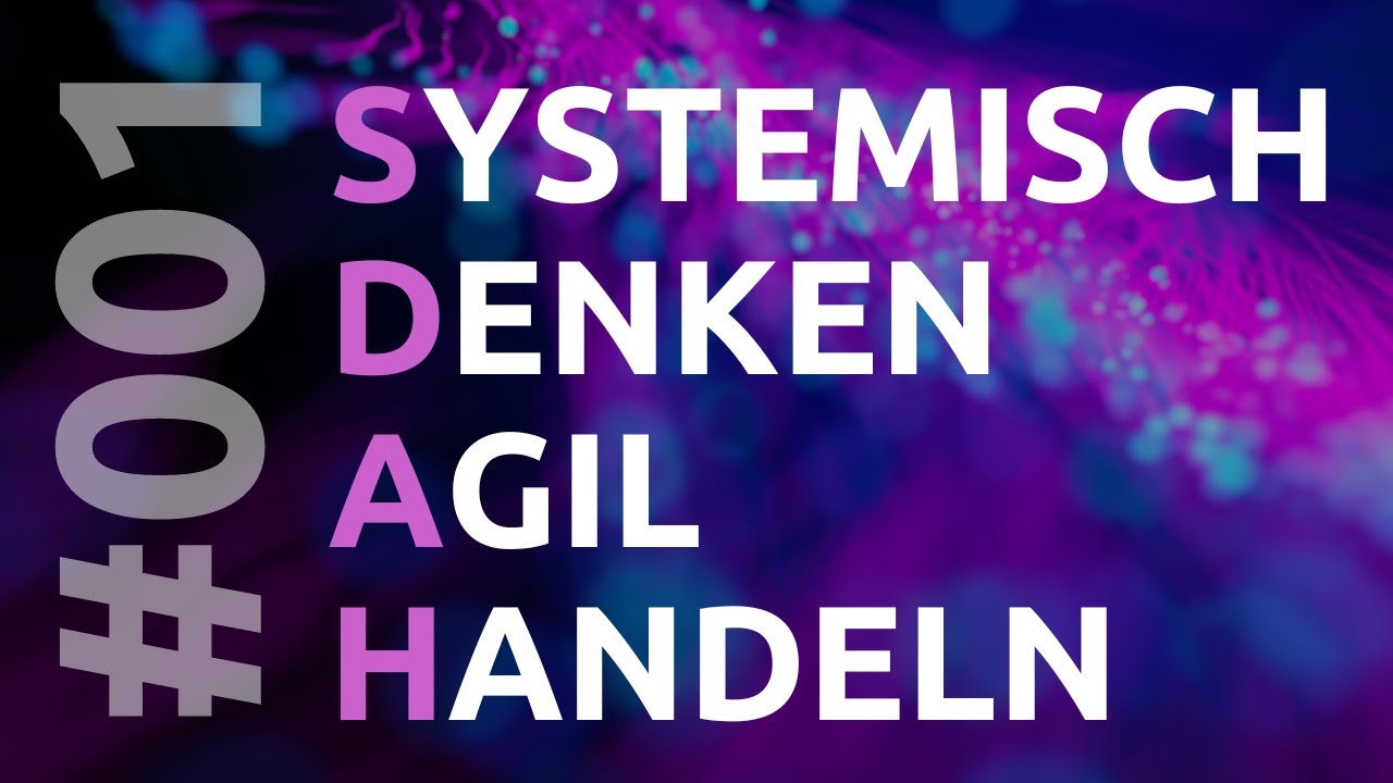 001 | Systemische Haltung | Systemisch Denken - agil handeln - YouTube