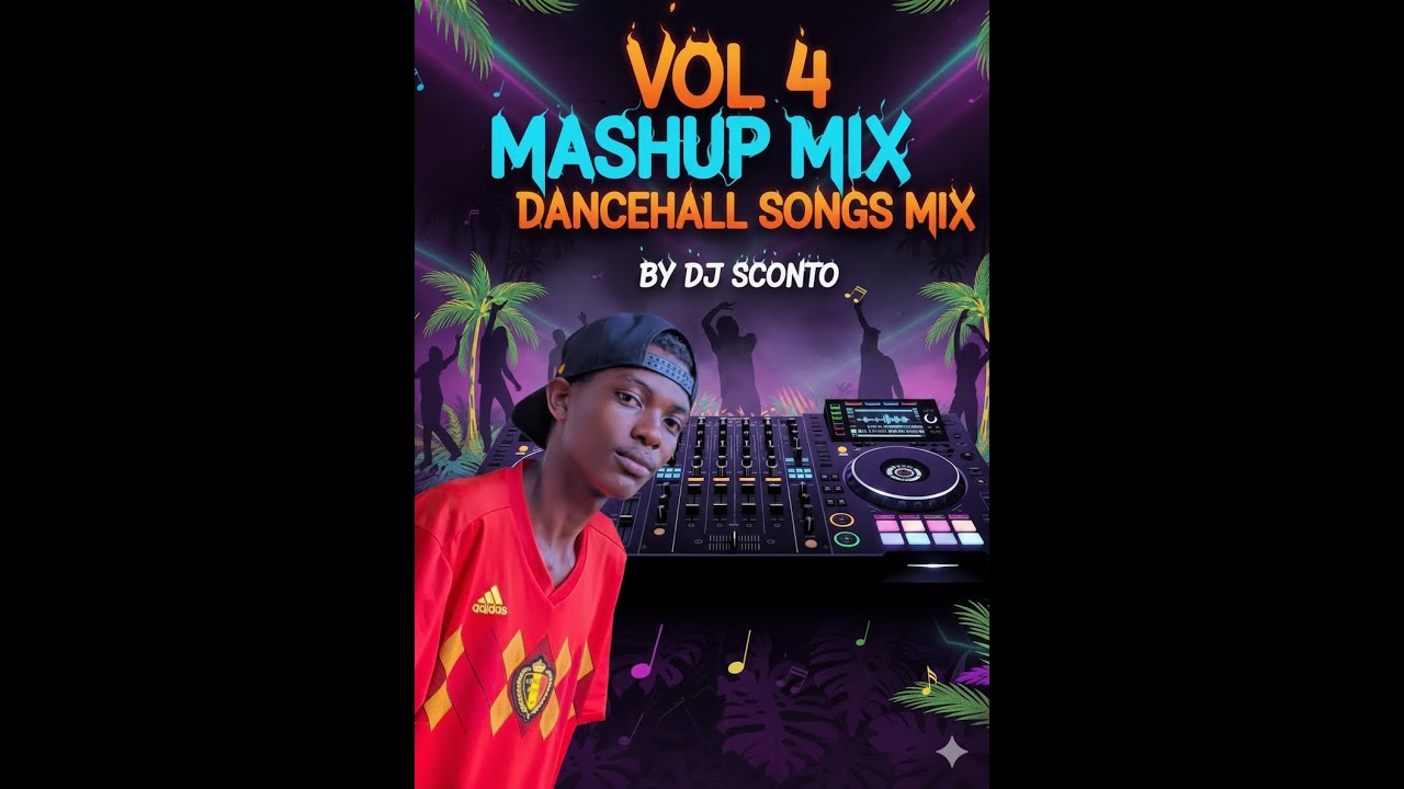 VOL 4 MASHUP MIXDANCEHALL SONGS MIX BY DJ SCONTO - YouTube