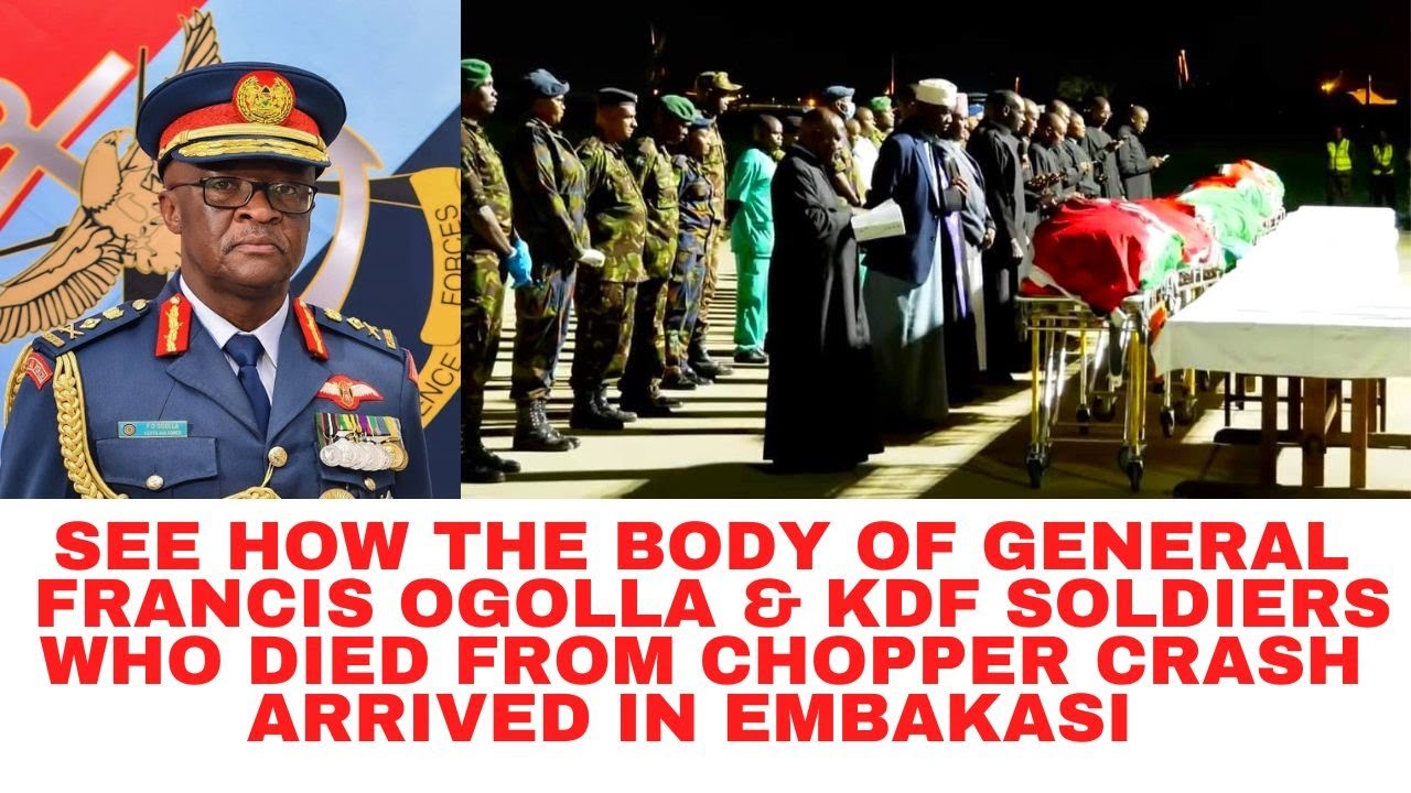 SEE HOW THE BODY OF FRANCIS OGOLLA & KDF SOLDIERS WHO DIED FROM CHOPPER ...