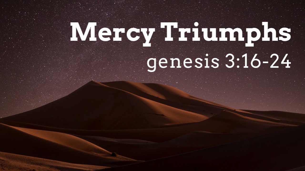 Genesis 3:16-24 "Mercy Triumphs" - Pastor Caleb Acree - YouTube
