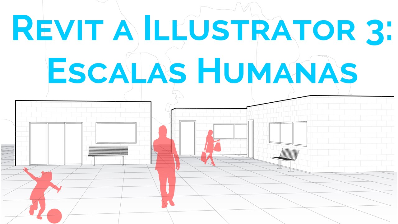 De Revit a Illustrator 3: Escalas Humanas - YouTube