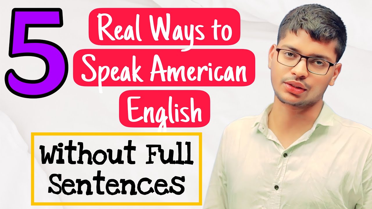 5 Real Ways to Speak American 🇺🇸 English Without Full Sentences | How ...