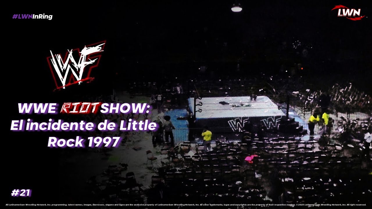WWE RIOT SHOW: El Incidente de Little Rock 1997 | LWN In Ring #21 - YouTube