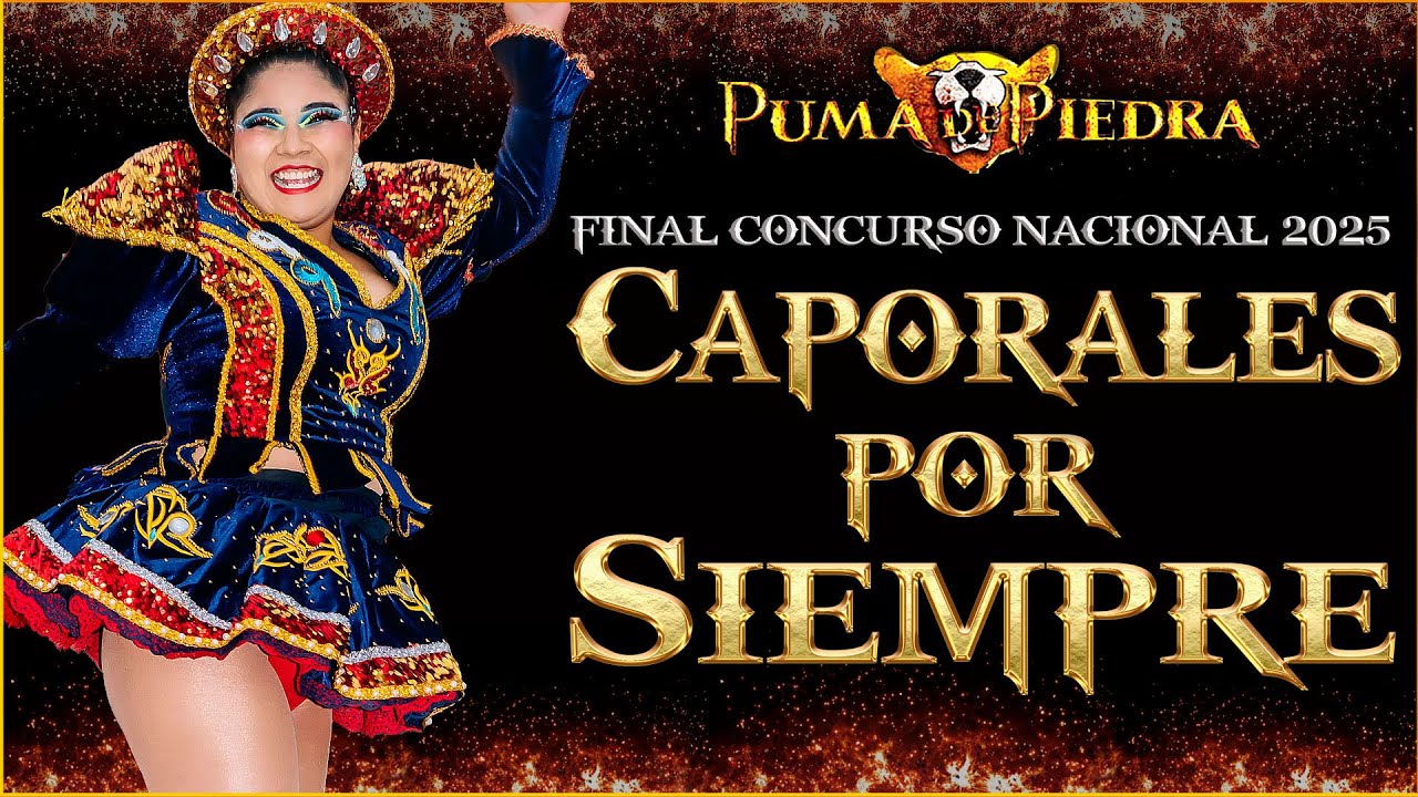 CAPORALES POR SIEMPRE / GRAN FINAL / CONCURSO NACIONAL DE SAYAS 2025 ...