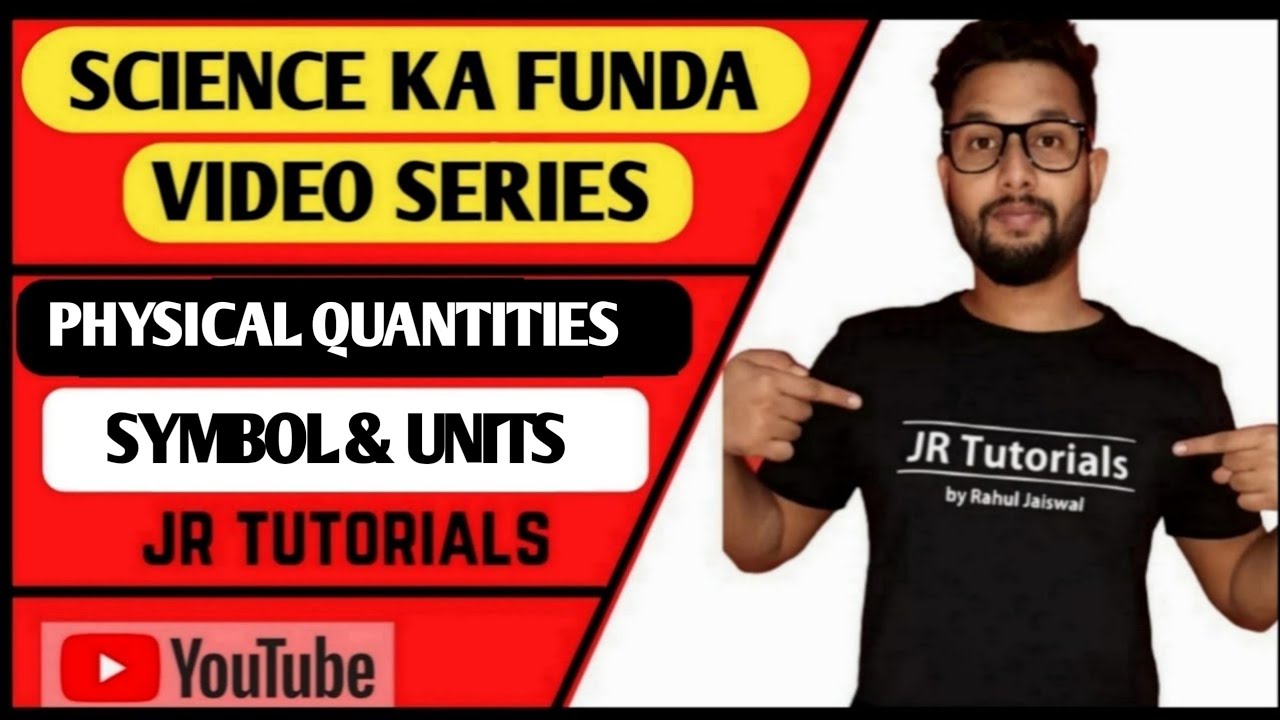 Physical Quantities, symbols & Units | Science ka Funda Video Series ...