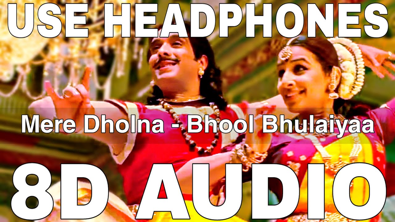Mere Dholna (8D Audio) || Bhool Bhulaiyaa || Shreya Ghoshal || M.G ...