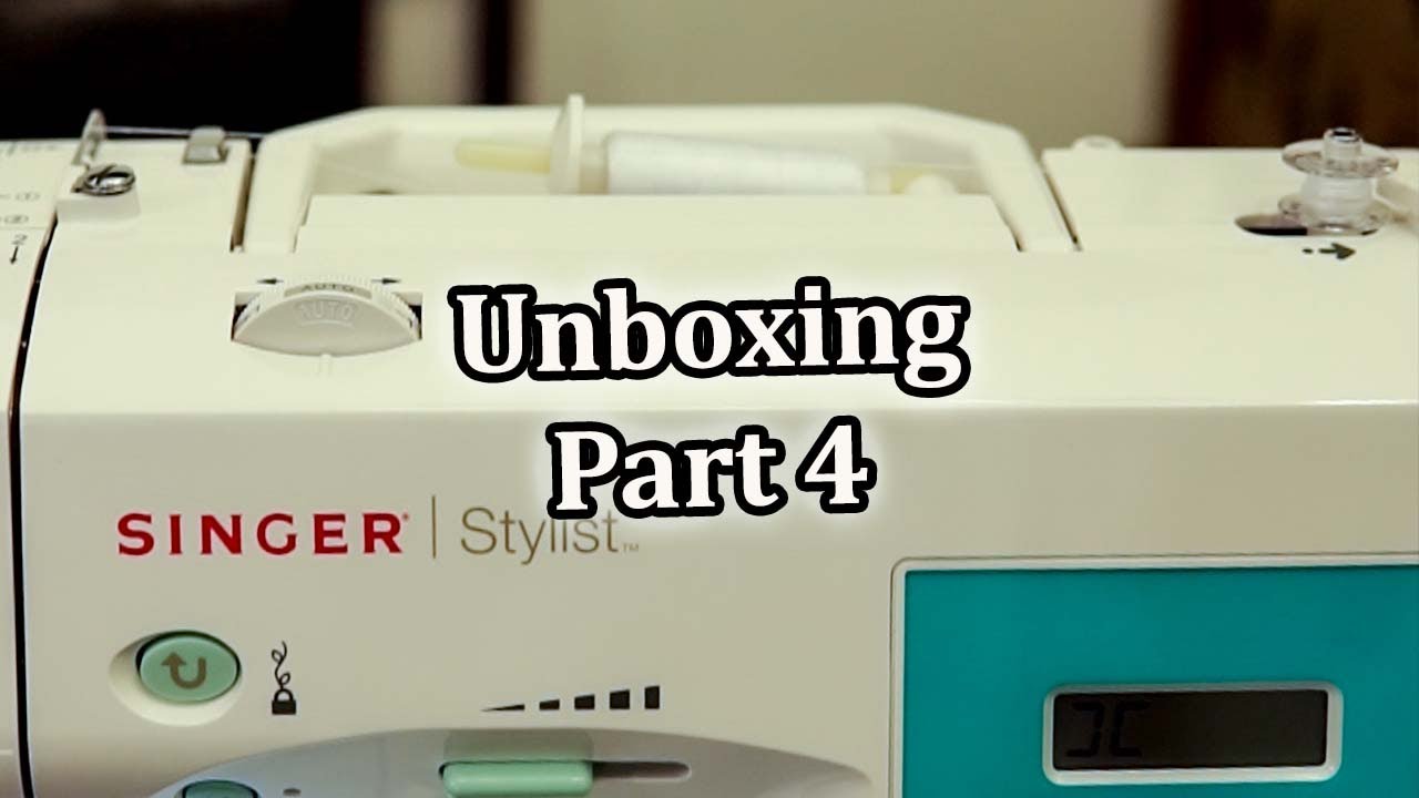 Unboxing Singer Stylist 7258- Thread the Machine - part 4 - YouTube