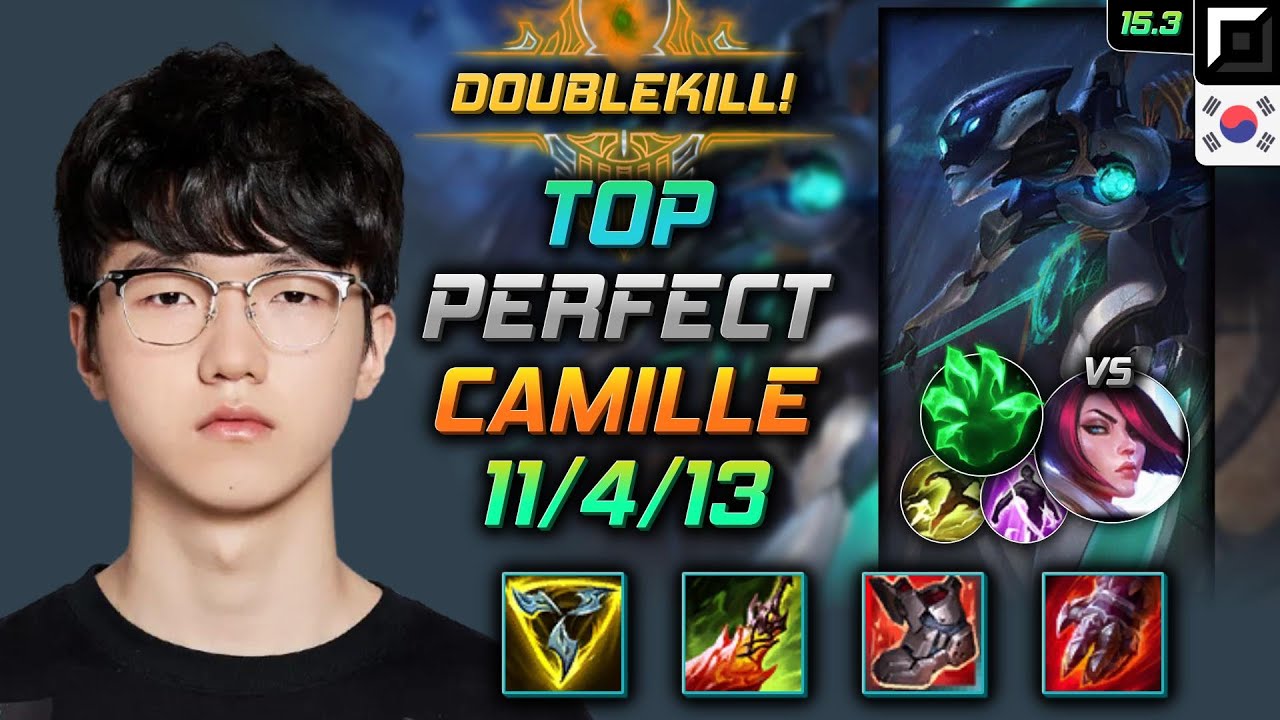 카밀 탑 템트리 룬 퍼펙트 삼위일체 착취 - PerfecT Camille Top - 롤 KR 챌린저 패치 15.3 - YouTube